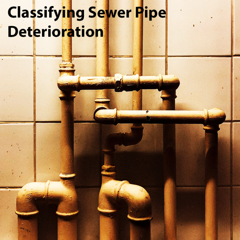Classifying Sewer Pipe Deterioration Building Innovation Partnership